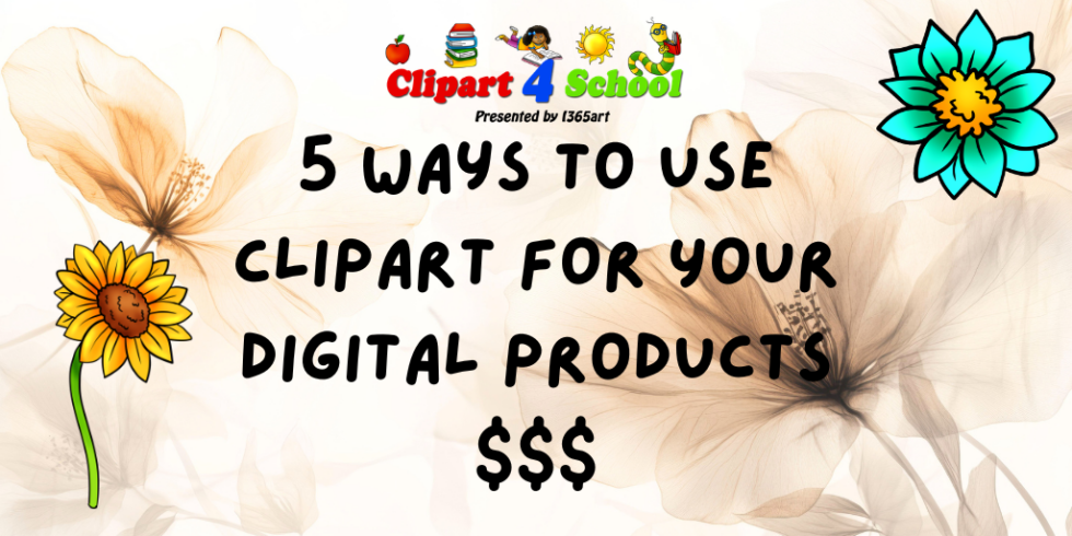 5 Ways To Use Clipart For Your Own Digital Products - Clipart 4 School